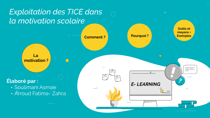 Exploitation des TICE dans la motivation scolaire by Fatima-Zahra ...