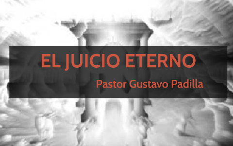 EL JUICIO ETERNO by on Prezi