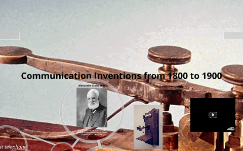 Communication Inventions from 1800 to 1900 by kyle thompson on Prezi