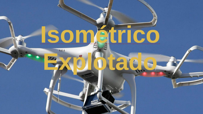 Isometrico explotado by Daniel Diaz on Prezi