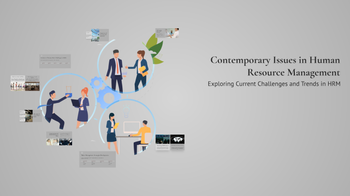 Contemporary Issues in Human Resource Management by A R on Prezi