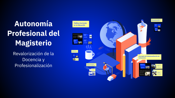 Autonomía Profesional del Magisterio by Pamela Villarreal on Prezi