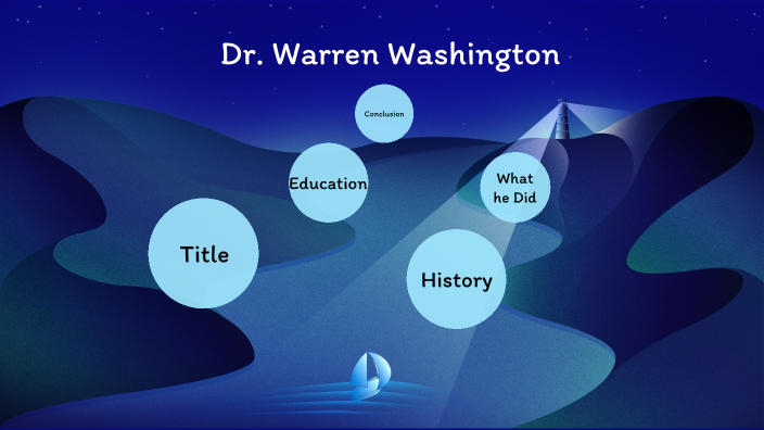 Dr. Warren Washington- A Biography by Caleb B on Prezi