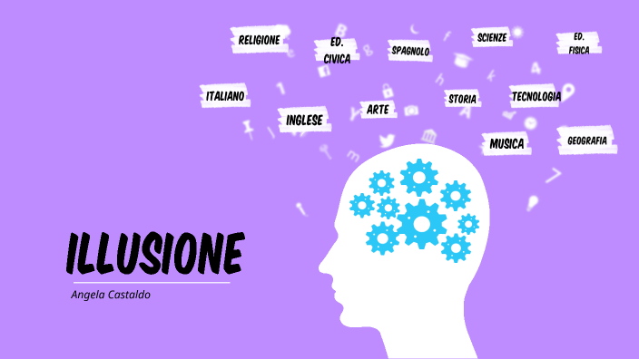 illusione by ANGELA CASTALDO on Prezi