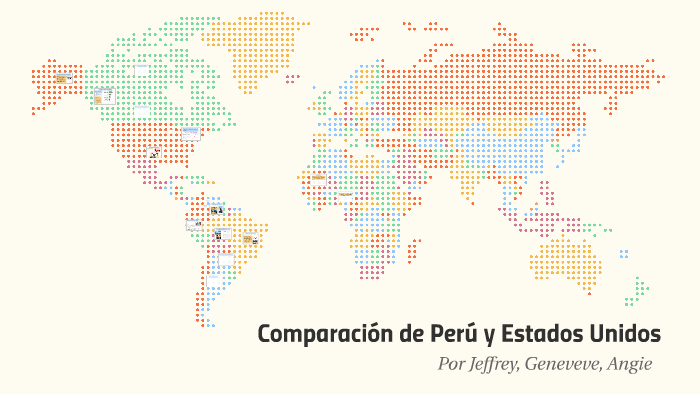 Comparacion de Peru y Estados Unidos by Jeffrey Fairfield on Prezi