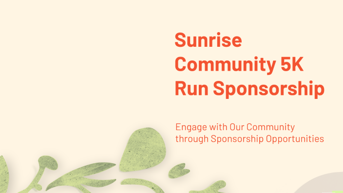Sunrise Community 5K Run Sponsorship by Tuiits Kanosh on Prezi