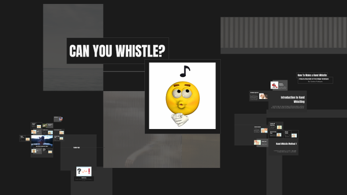 How To Make 3 Types Of Hand Whistling by Gustavo Rodriguez on Prezi