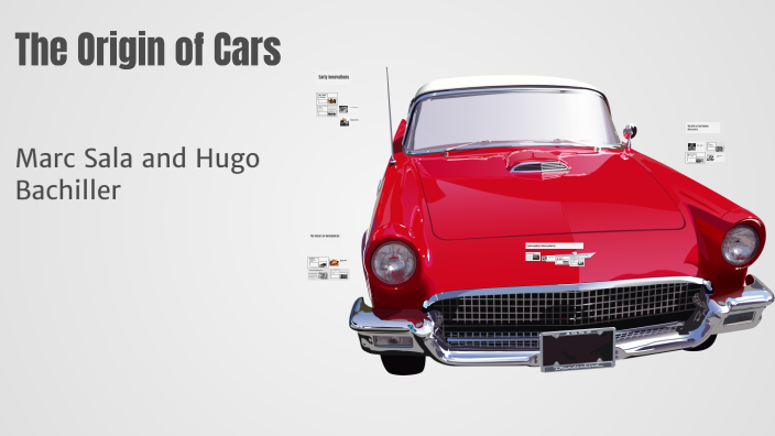 The Origin of Cars by marc sala vilar on Prezi