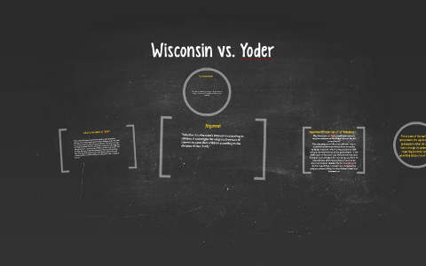 Wisconsin vs. Yoder by Ella Barecante on Prezi