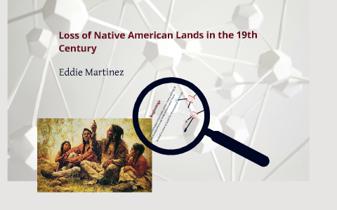 Loss of Native American Lands in the 19th Century by Eduardo Martinez ...