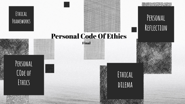 Personal Code Of Ethics by Victoria QuezadaFuentes on Prezi