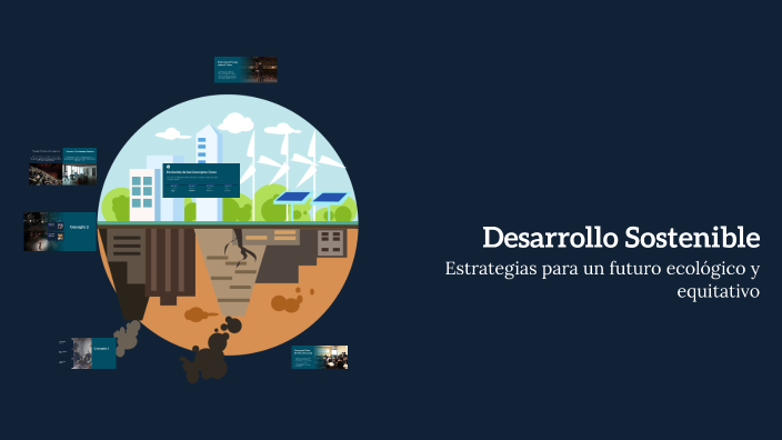 Desarrollo Sostenible by Mari Resendiz on Prezi
