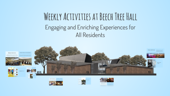Weekly Activities at Beech Tree Hall by Dean Smith on Prezi