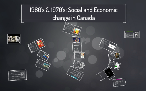 Social and economic change in Canada- 60's and 70's by Mallika Verma on ...