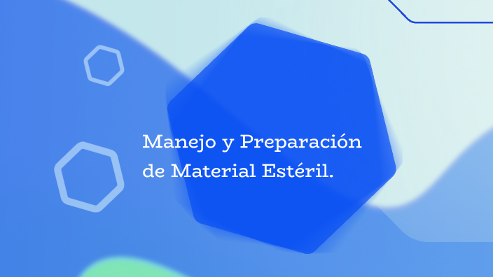 manejo y preparación de material estéril. by Jefferson Bucay on Prezi