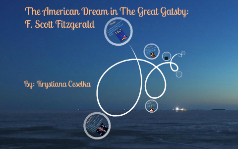 The American Dream: The Great Gatsby by Krystiana Ceselka on Prezi