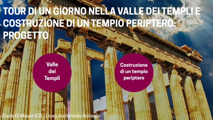 Visita ne "Valle dei Templi" e progettazione tempio periptero. - giada ...