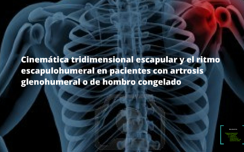 Cinemática tridimensional escapular y el ritmo escapulohumeral by mary ...