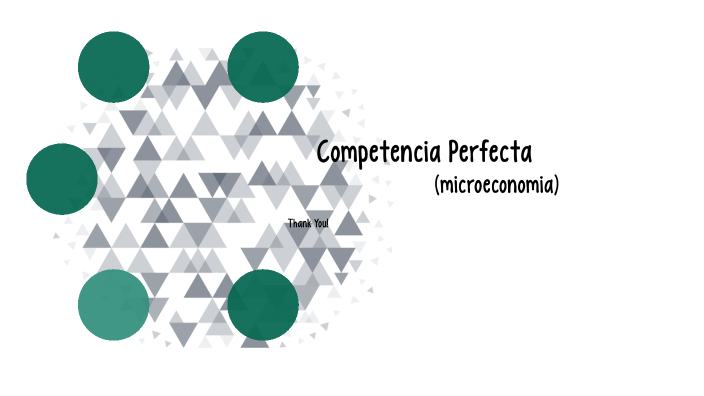 Competencia Perfecta by Mizar Grossi on Prezi