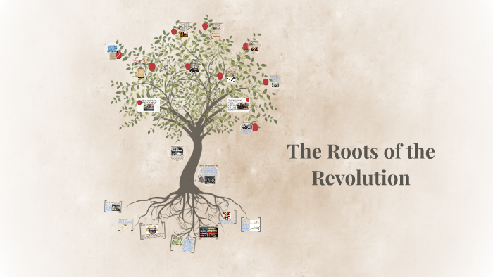 The Roots of Revolution by Jessica Woodbury on Prezi