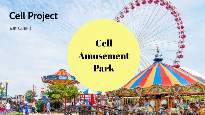 Cell Amusement Park by nadine c on Prezi