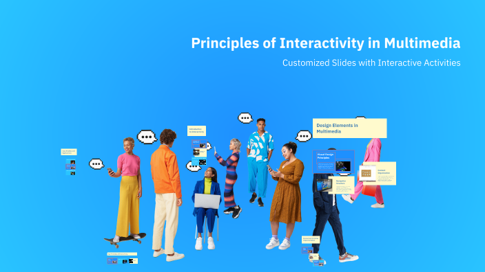 Principles of Interactivity in Multimedia by MARIBETH BACARIZA on Prezi