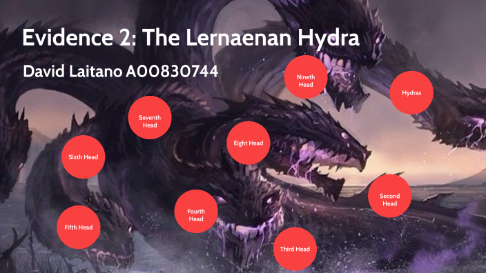Evidence 2: The Lernaenan Hydra by David Humberto Laitano Aguilar on Prezi