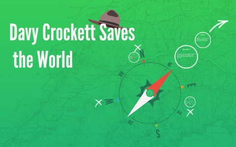 Davy Crockett Saves the World by on Prezi