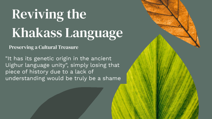 Reviving the Khakass Language by Elijah Hendrickson on Prezi
