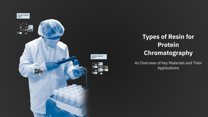 Types of Resin for Protein Chromatography by Suresh Kumar on Prezi