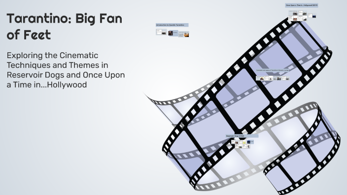 Tarantino: Big Fan of Feet by Dillon Jansson on Prezi