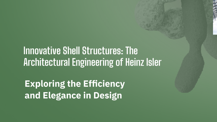 Innovative Shell Structures: The Architectural Engineering of Heinz ...