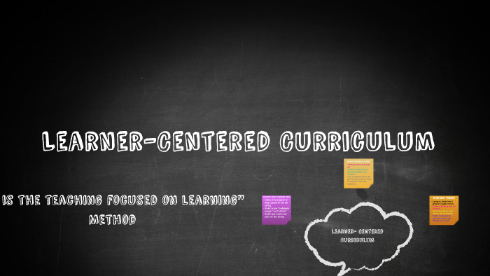 Learner-Centered Curriculum by on Prezi