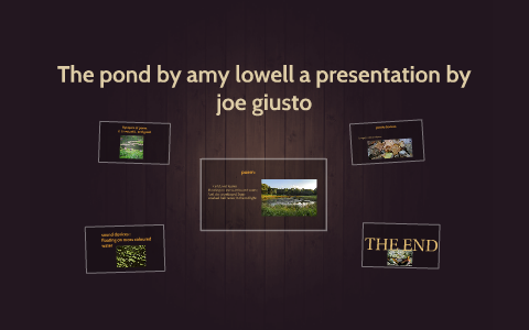 The pond by amy lowell by joe giusto