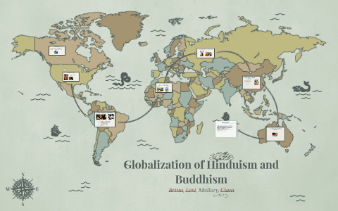 Globalization of Hinduism and Buddhism by Lexi Platz on Prezi