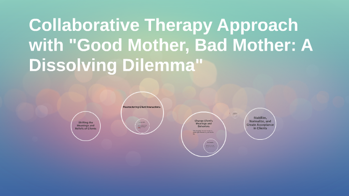 Collaborative Therapy Approach with "Good Mother, Bad Mother by Senida ...
