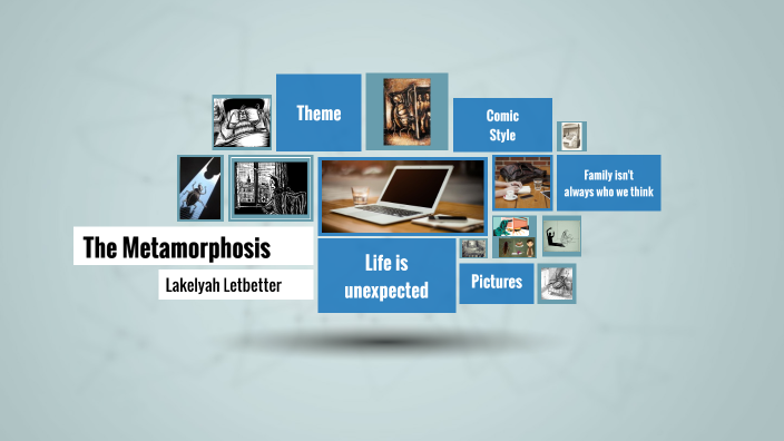 The Metamorphosis Theme by Lakelyah Letbetter on Prezi