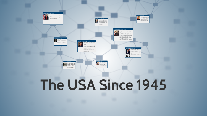 The USA Since 1945 by Pablo Bianchetti on Prezi