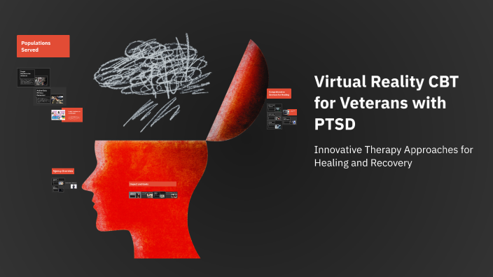 Virtual Reality CBT for Veterans with PTSD by Katheryn Bautista on Prezi
