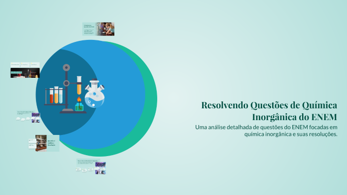 Resolvendo Questões de Química Inorgânica do ENEM by Alexandra on Prezi