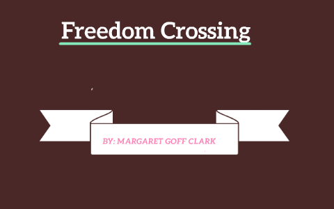 Freedom Crossing by Adeleigh Halker on Prezi
