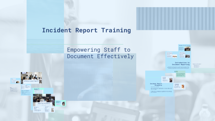Incident Report Training by SSSC Program TRodd on Prezi