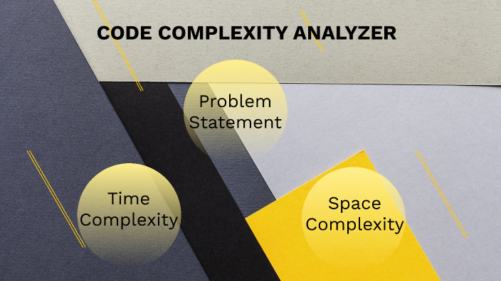 Code Complexity Analyzer by Omkareswari Bhavana Ponnapali on Prezi
