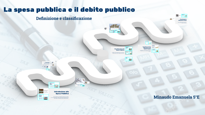 La spesa pubblica e il debito pubblico by Emanuela Minaudo on Prezi