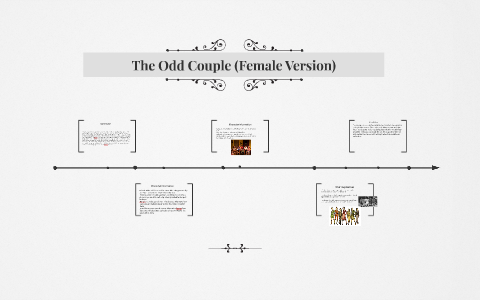 The Odd Couple (Female Version) by Ariel Woods on Prezi