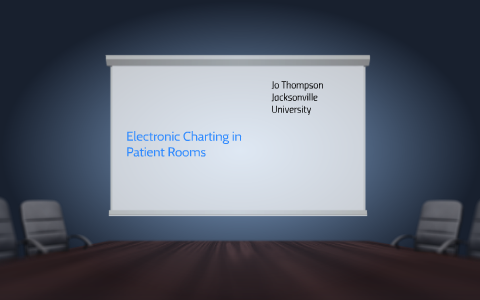 Electronic Charting in Patient Rooms by Johanna Thompson on Prezi