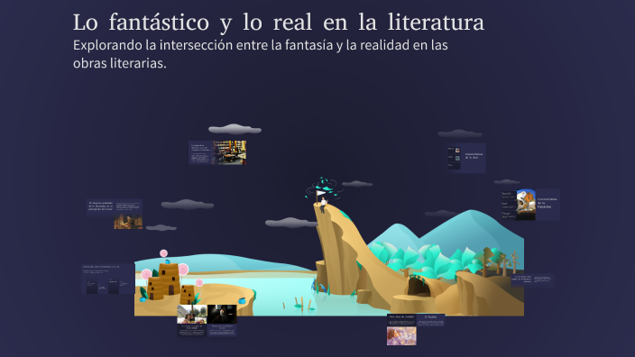 Lo fantástico y lo real en la literatura by Antonio Garcia on Prezi