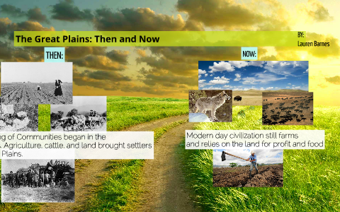 The Great Plains: Then and Now by Lauren Barnes on Prezi
