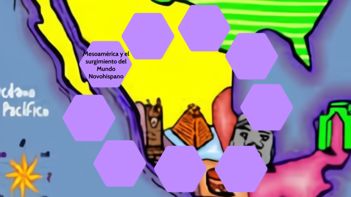Mesoamérica y el surgimiento Novohispano by LUCERO IVONNE LEAL DIONICIO ...