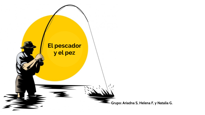 Fábula, el pescador y el pez by Helena Fernández Figueras on Prezi
